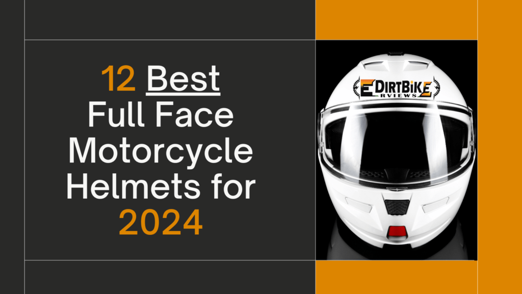 12 Best Full-Face Motorcycle Helmet for 2024 - Electric Dirt Bike Reviews